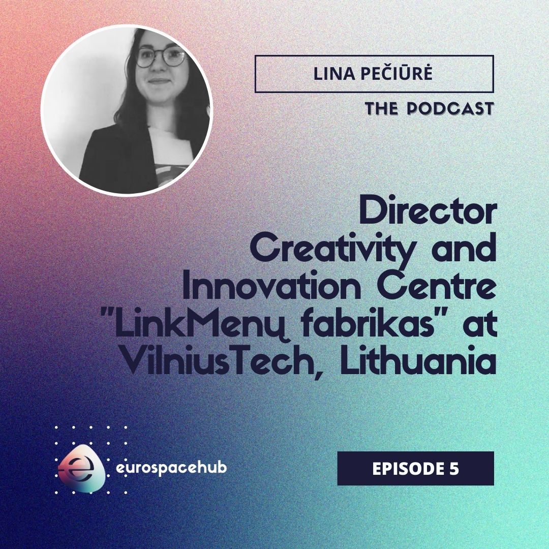 (EuroSpaceHub) PODCAST Lina Pečiūrė about How to Manage a Creativity ...