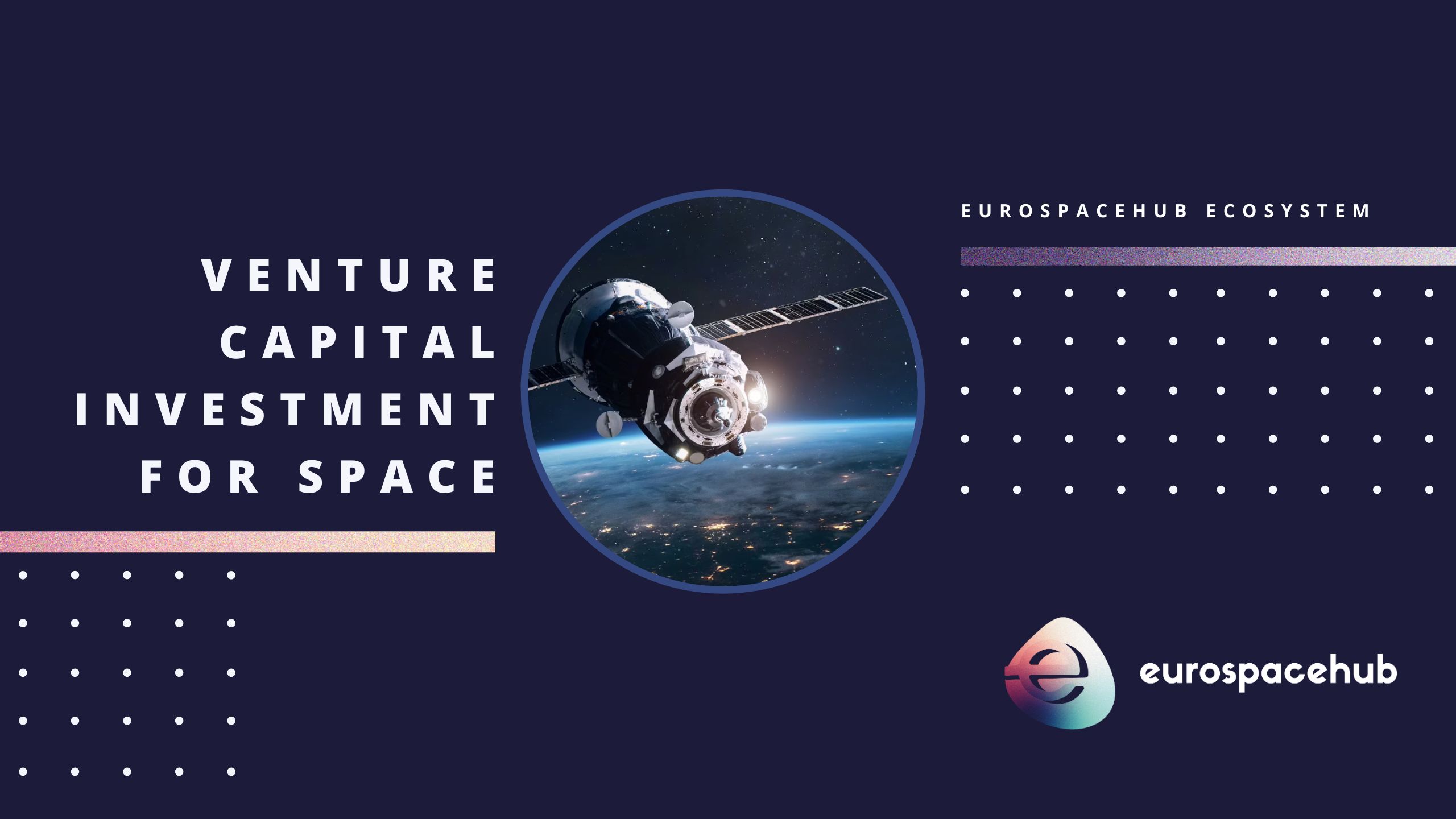 European Venture Capital Investment Opportunities in Space - Eurospacehub