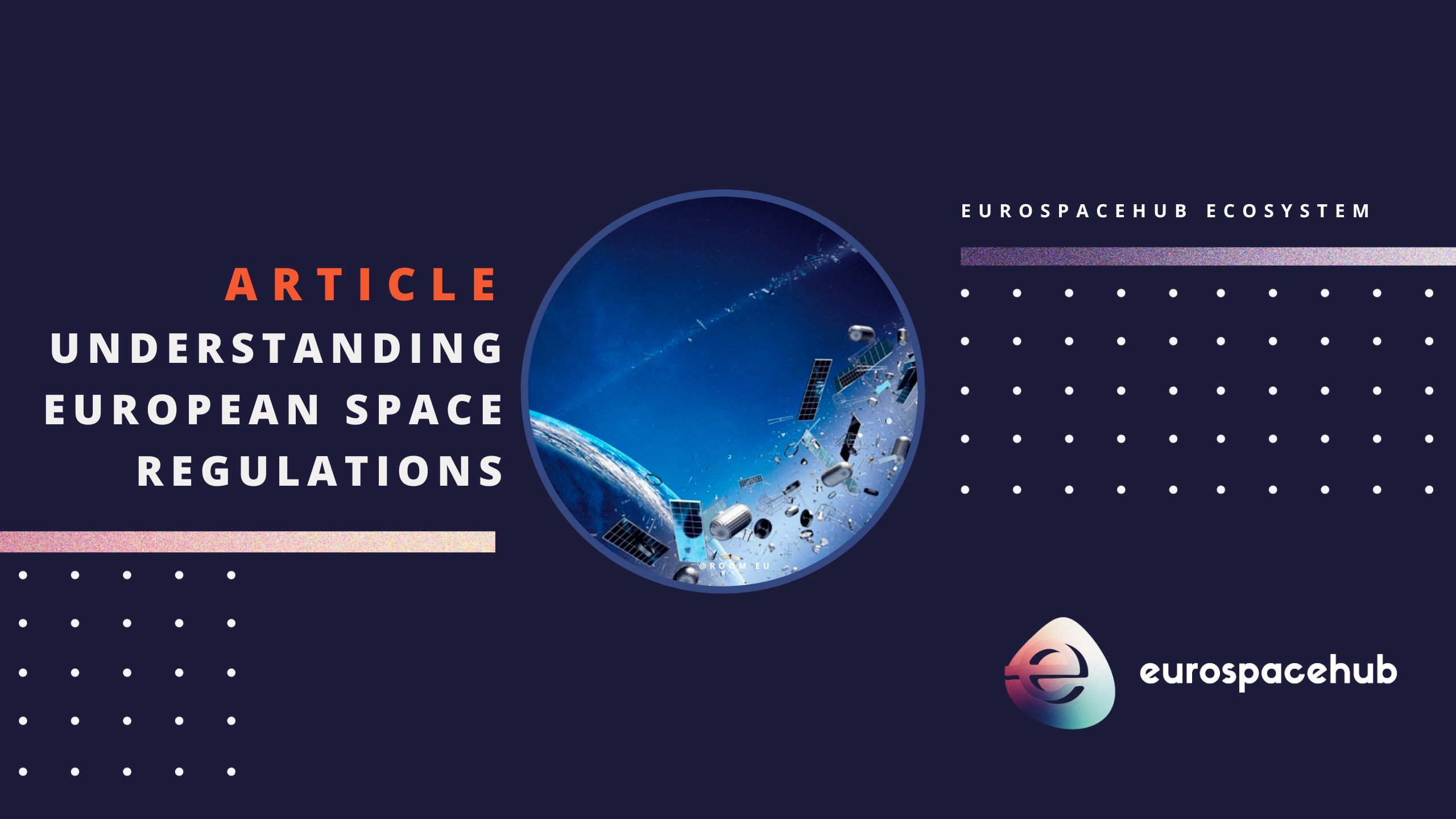 Understanding the complex world of European Space Regulations ...